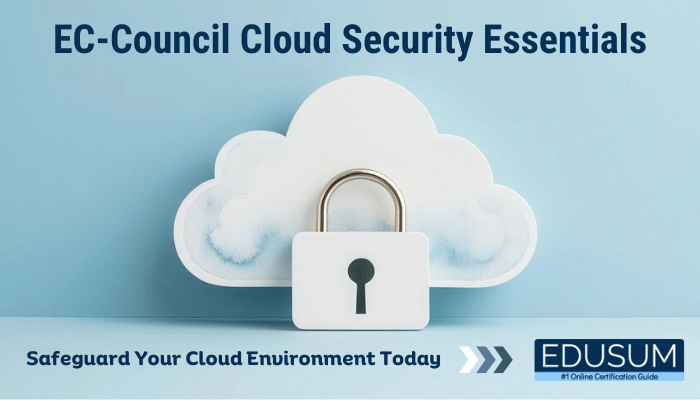 A Beginner’s Guide to EC-Council Cloud Security Certification | EDUSUM
